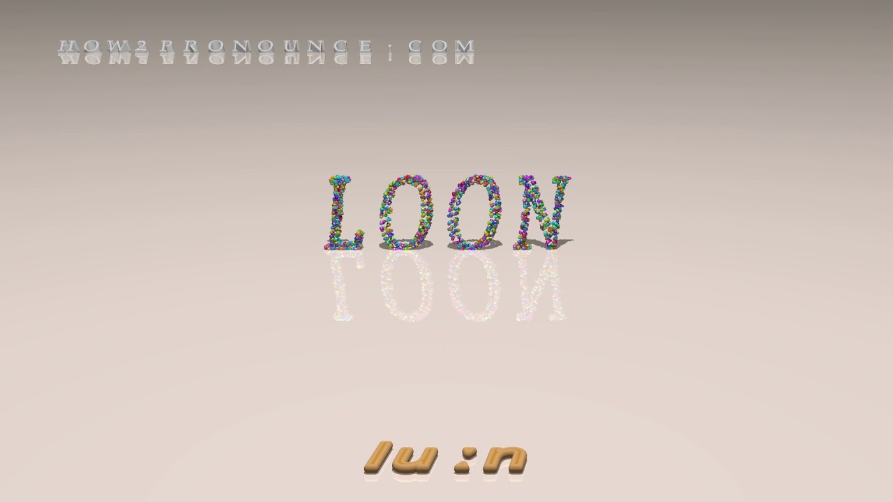 loon - pronunciation + Examples in sentences and phrases - YouTube