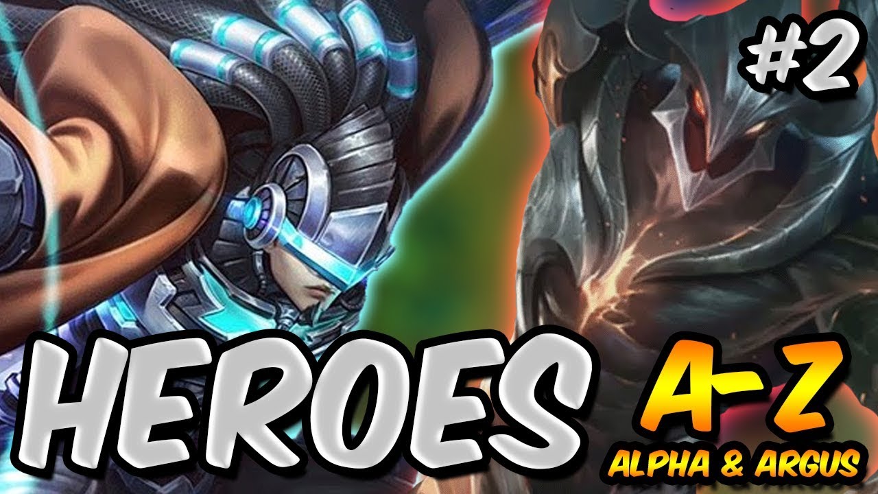 HEROES FROM A-Z GUIDE & GAMEPLAY | ALPHA AND ARGUS! | MOBILE LEGENDS ...