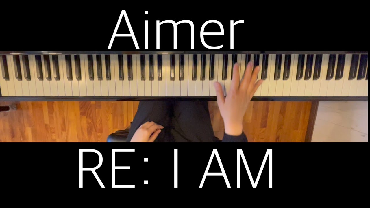 Aimer RE: I AM 【電子楽譜カノン】 - YouTube