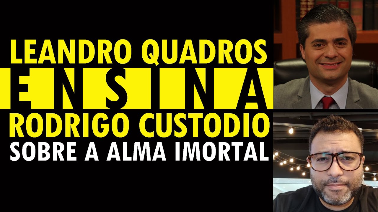 Leandro Quadros ensina Rodrigo Custodio sobre a alma imortal #iasd # ...