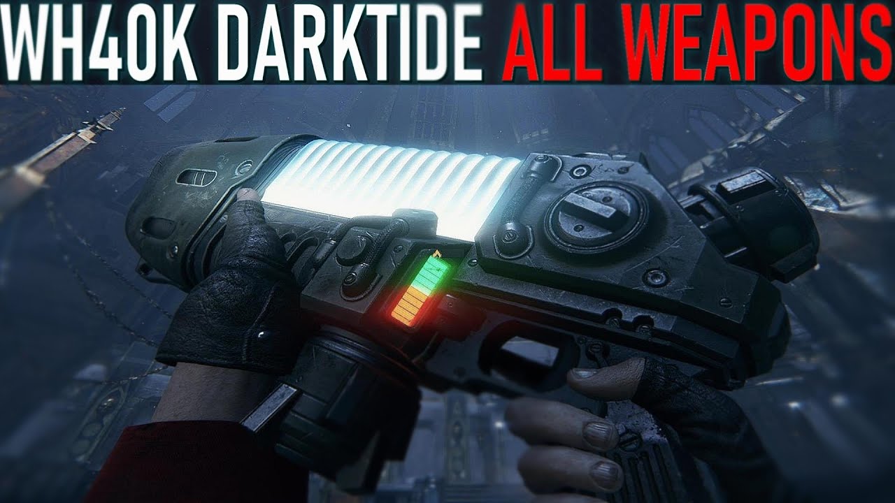 WH40K DarkTide : All Weapons [Veteran Class] - YouTube