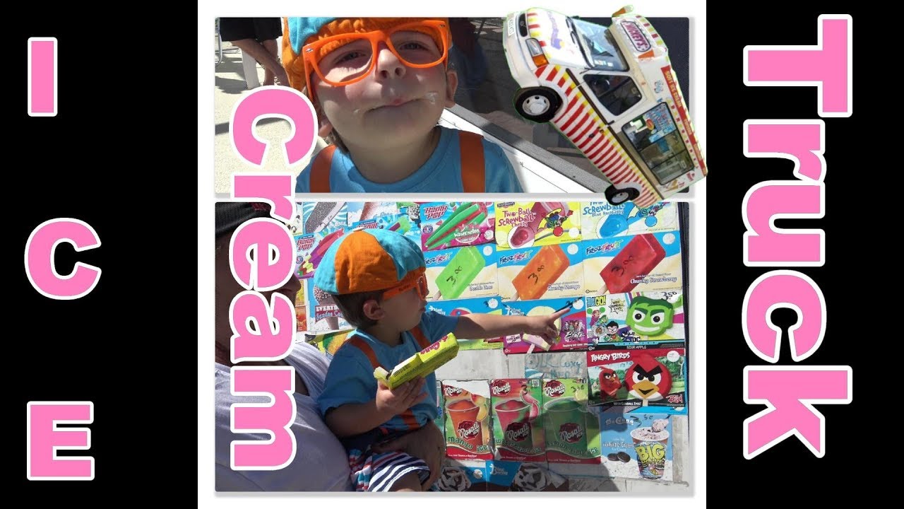 #1 Blippi Fan Ice Cream Truck for Toddlers babies kids children - YouTube