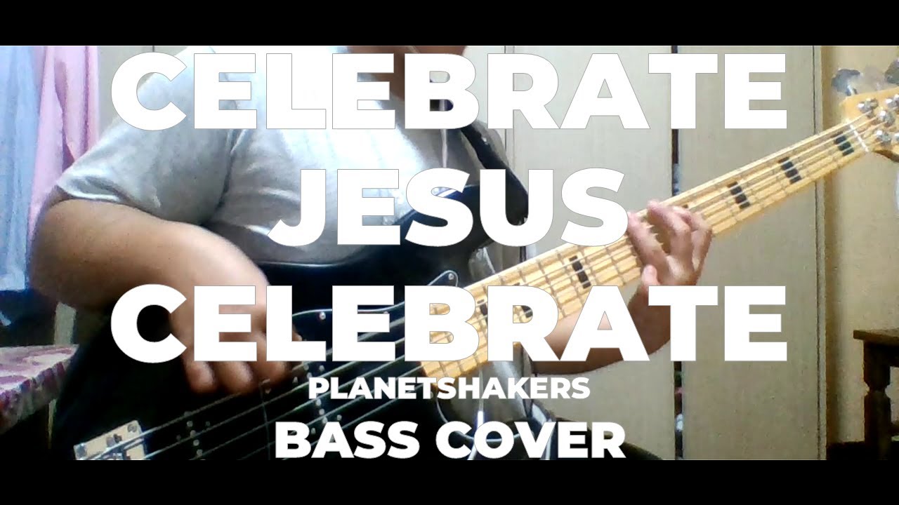 CELEBRATE JESUS CELEBRATE Bass Cover - YouTube