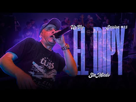 EL DIPY - SESSIONES CON PUBLICO #18 (SIN MIEDO : 1 \