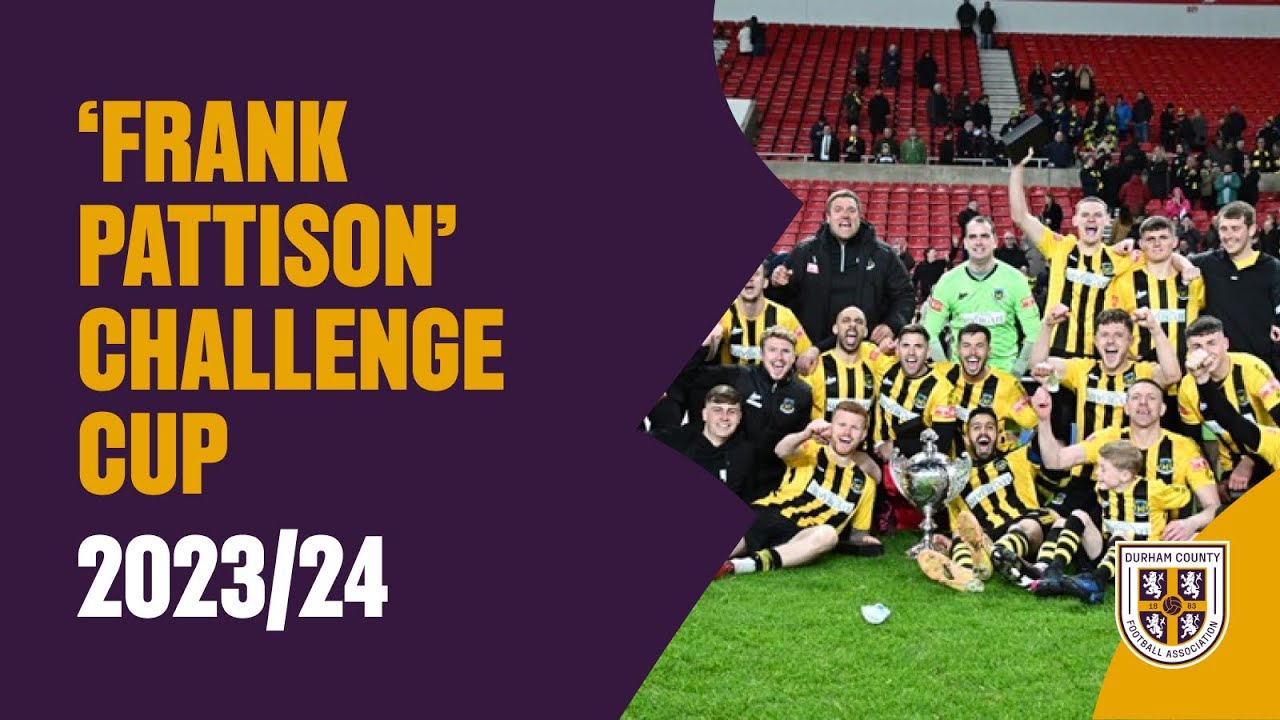 Durham County FA I 'Frank Pattison' Challenge Cup I Semi Final Draw ...
