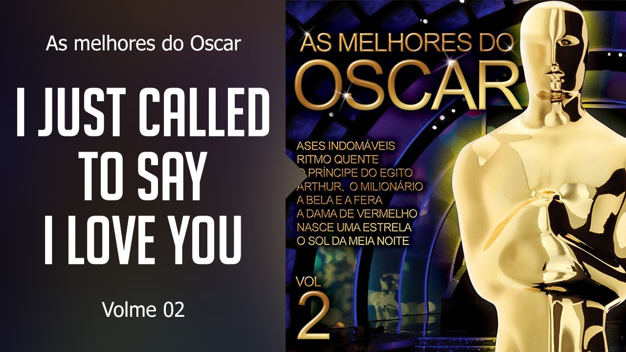 I Just Called to Say I Love You (Os melhores do Oscar Vol.2) Oficial ...