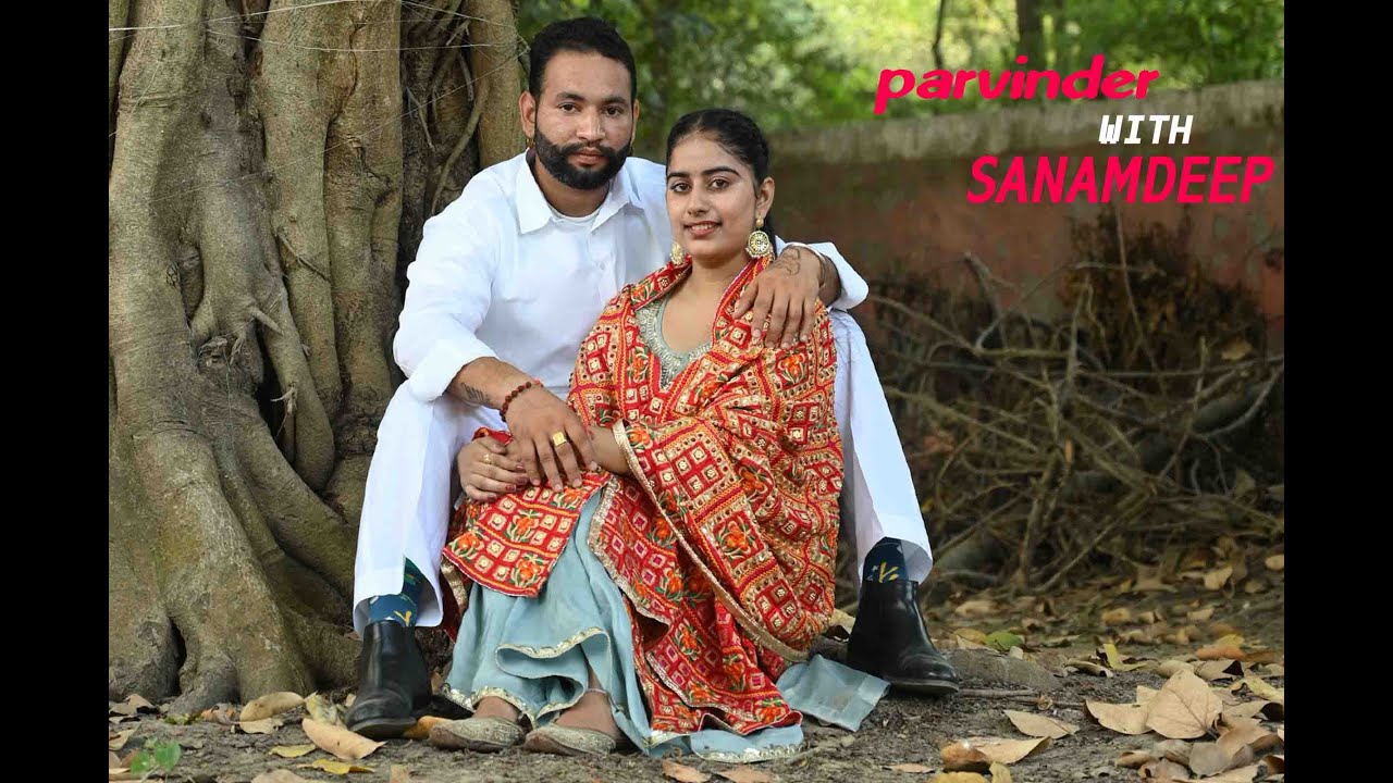 part -2 PARVINDER WITH SANAMDEEP (BHARAT) BY MANN STUDIO #viral #share #photography - YouTube