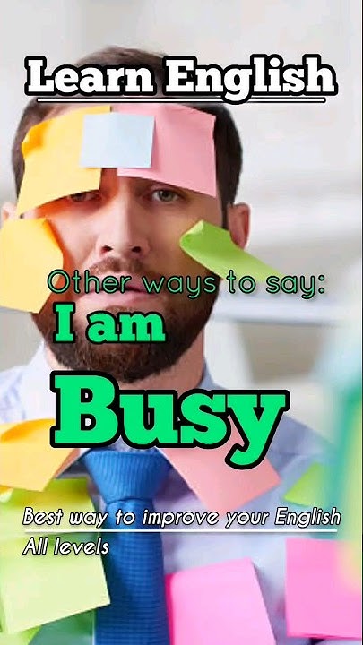 Other ways to say: I AM BUSY. #english #learnenglish #improveenglish # ...