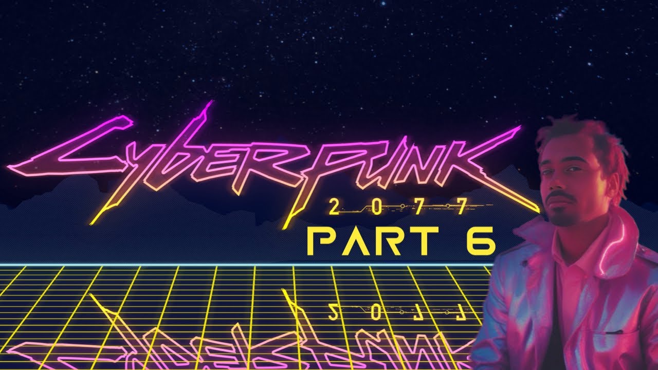 Cyberpunk Stream Part 6 | Jumping Into Cyberspace - YouTube