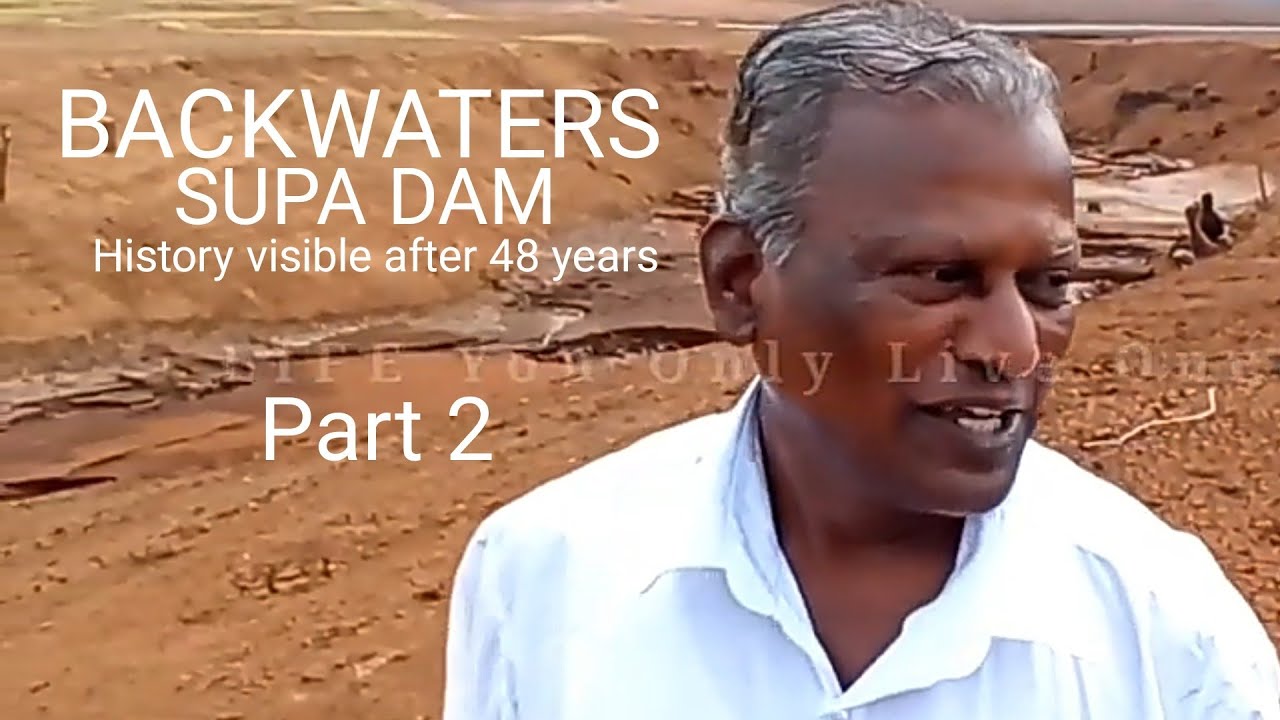 Backwaters Supa Dam , Dandeli. History visible after 48 years part 2 ...