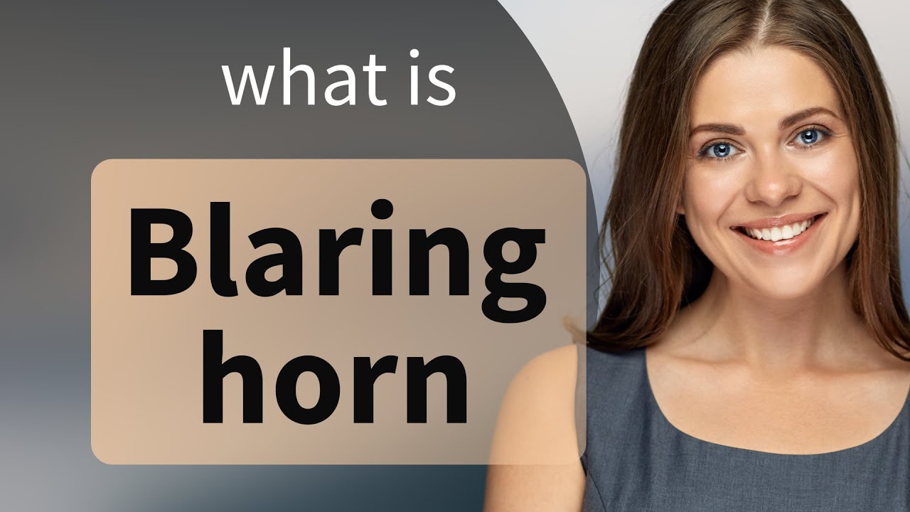 Understanding "Blaring Horn" in English - YouTube