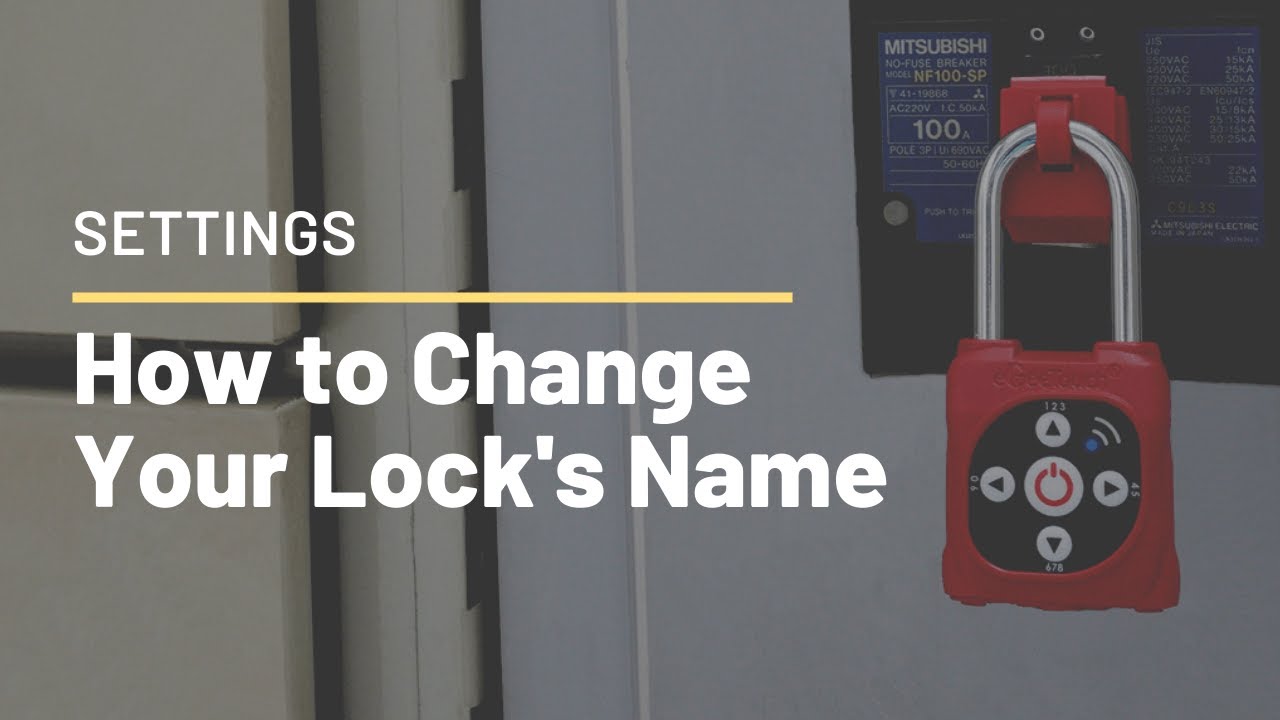 How to Change Your Lock's Name - YouTube