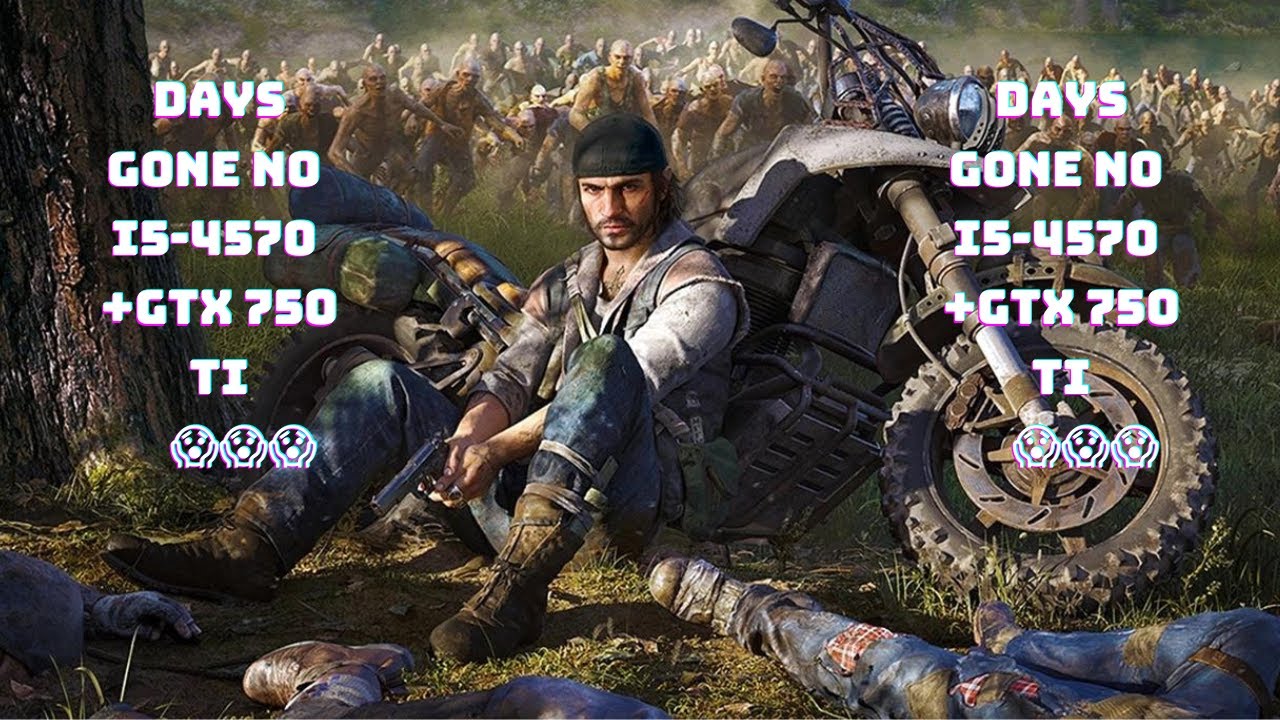 DAYS GONE NO PC FRACO 😱 - INTEL I5-4570 + GTX 750 TI!!! - YouTube