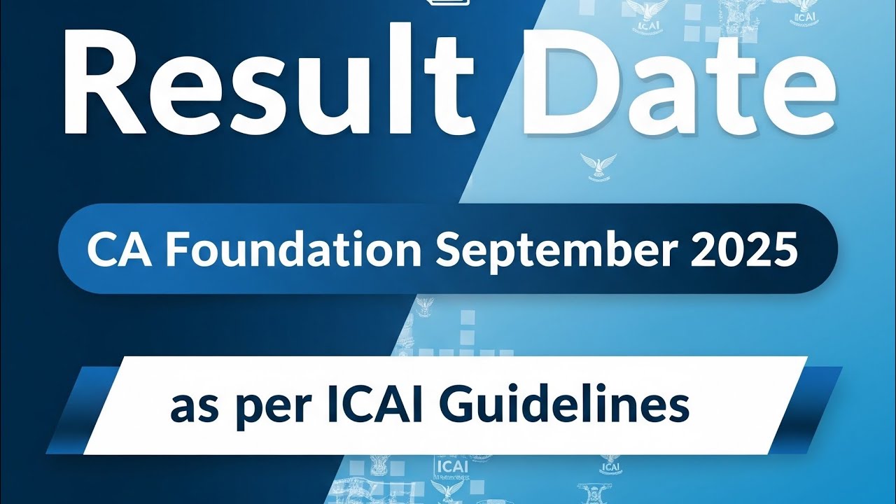 CA Foundation September 2025 Result Date As per ICAI guideline - YouTube