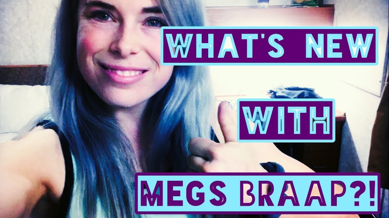 What’s new with Megs Braap? - YouTube
