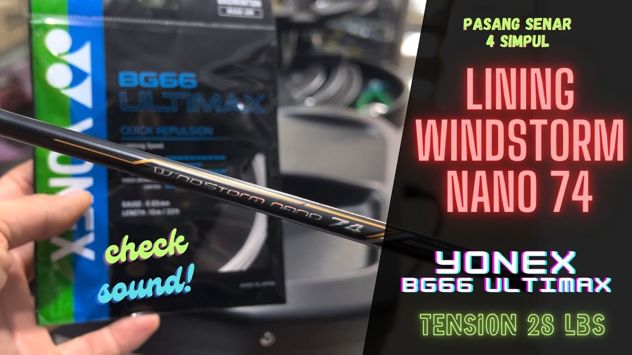 LINING Windstorm Nano 74 & YONEX BG66 Ultimax white M28 C28 - YouTube