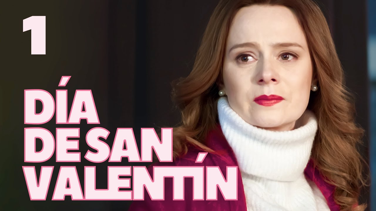 Día de San Valentín | Capítulo 1 | Película romántica en Español Latino ...