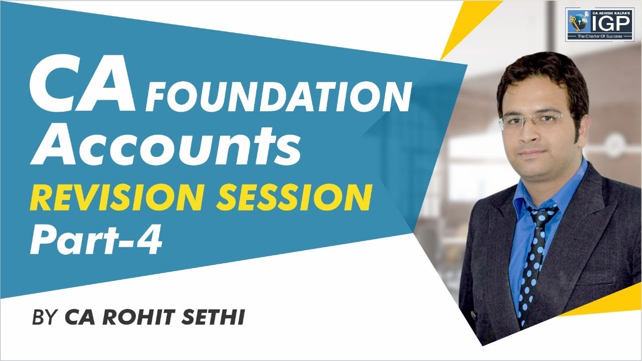 CA Foundation Accounts Revision Session Part-4 By CA Rohit Sethi - YouTube