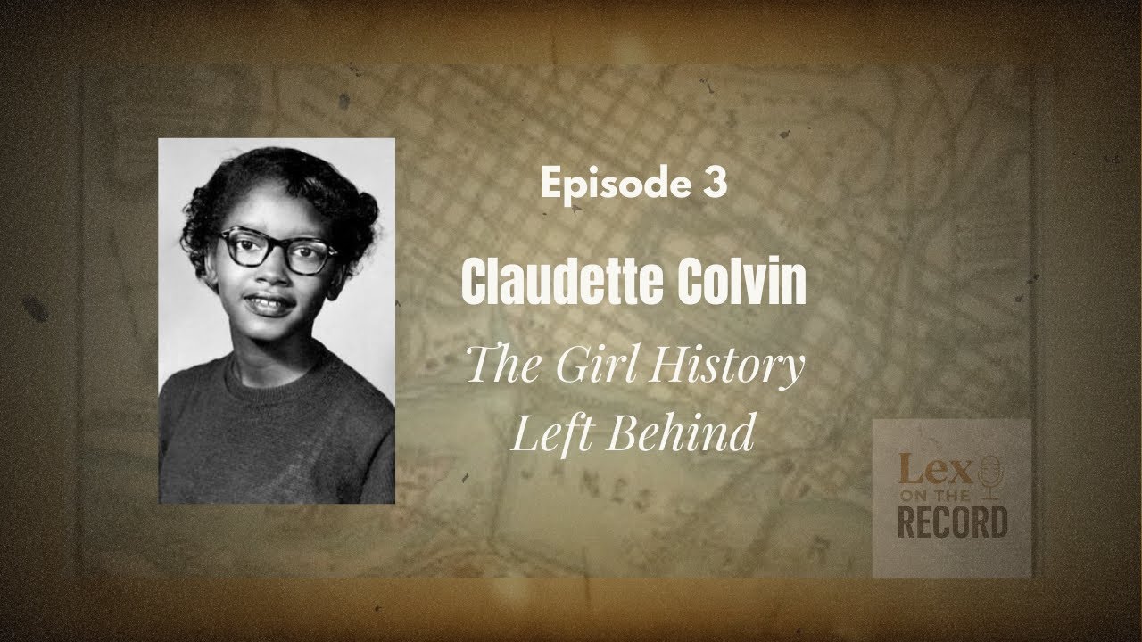 Episode 3: Claudette Colvin - The Girl History Left Behind - YouTube