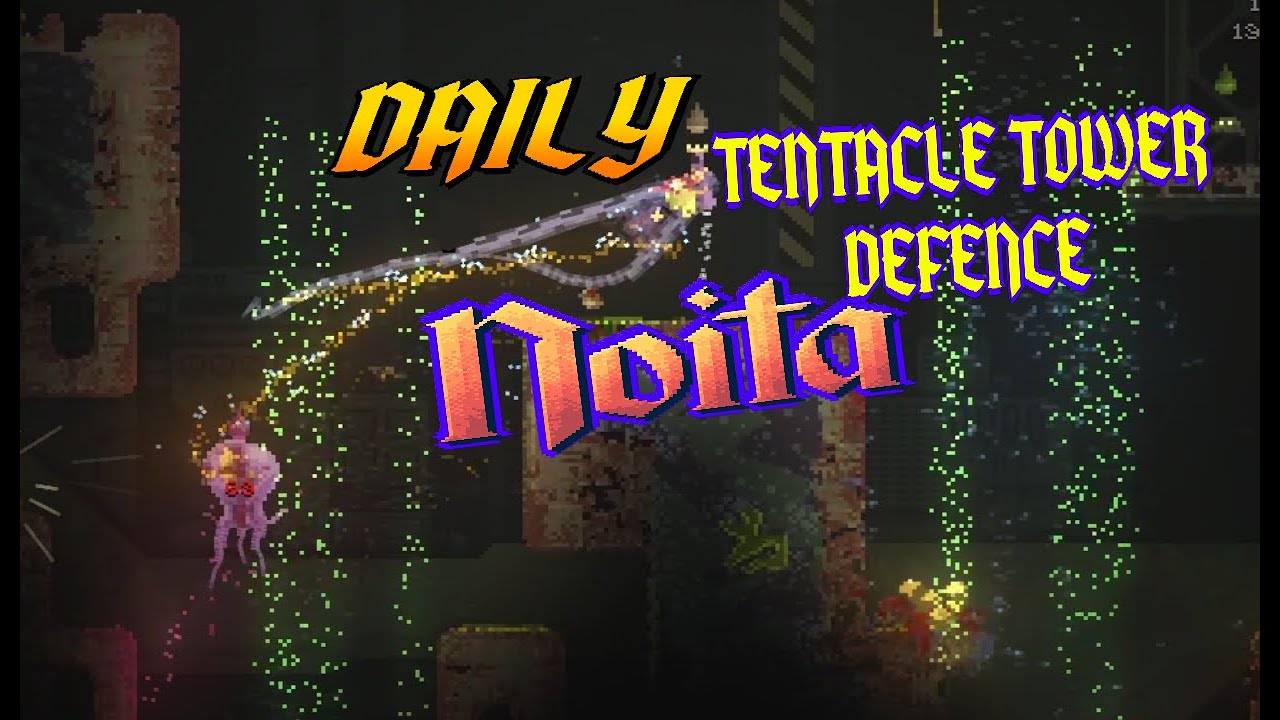 The Tentacle Tower Defence - HiSii Hate This One Trick!!! Noita Daily ...