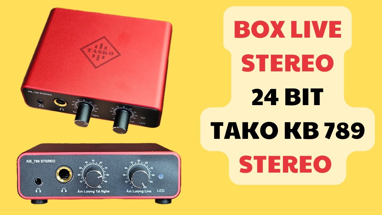 HÓT BOX LIVE STEREO 24BIT TAKO KB 789 STEREO - YouTube