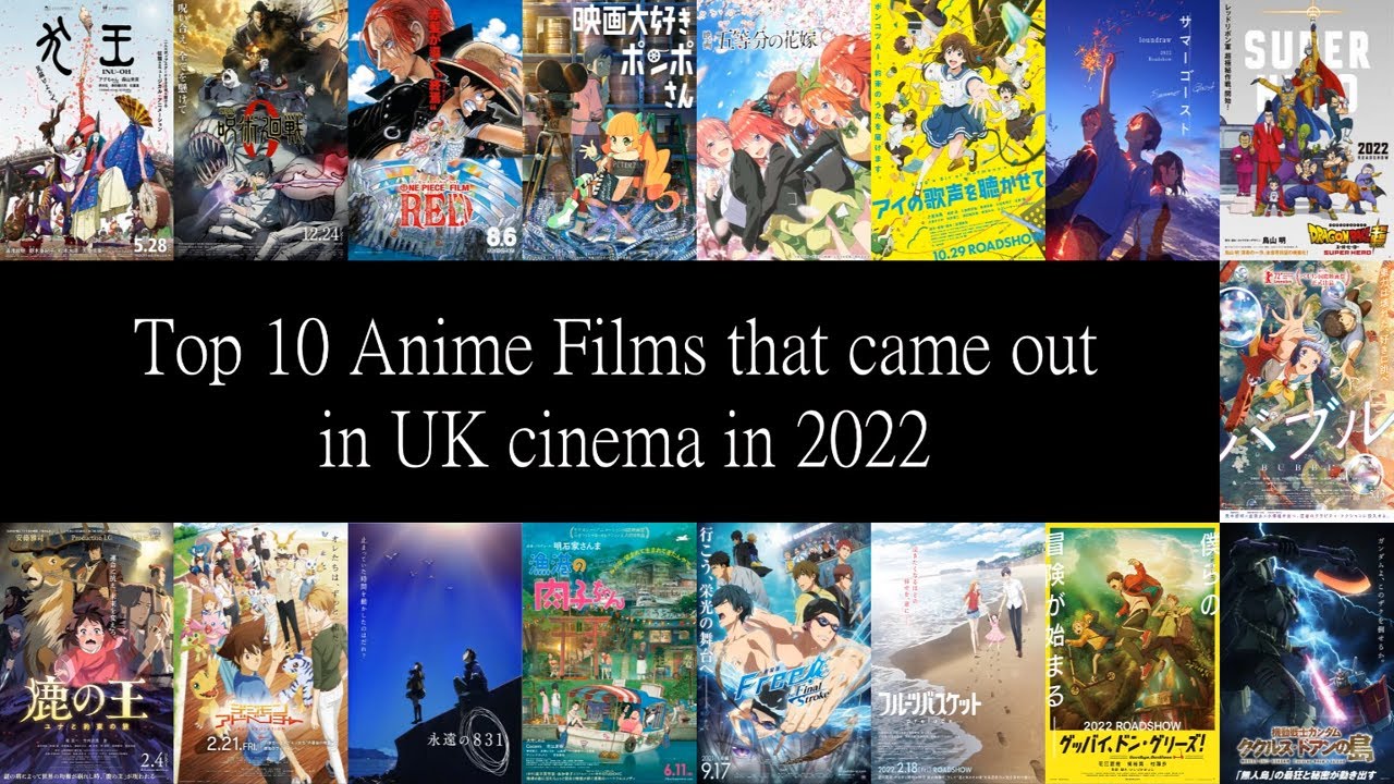 Top 10 Anime Films that came out in UK cinema in 2022 - YouTube