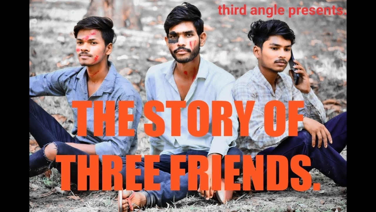THE STORY OF THREE FRIENDS. - YouTube