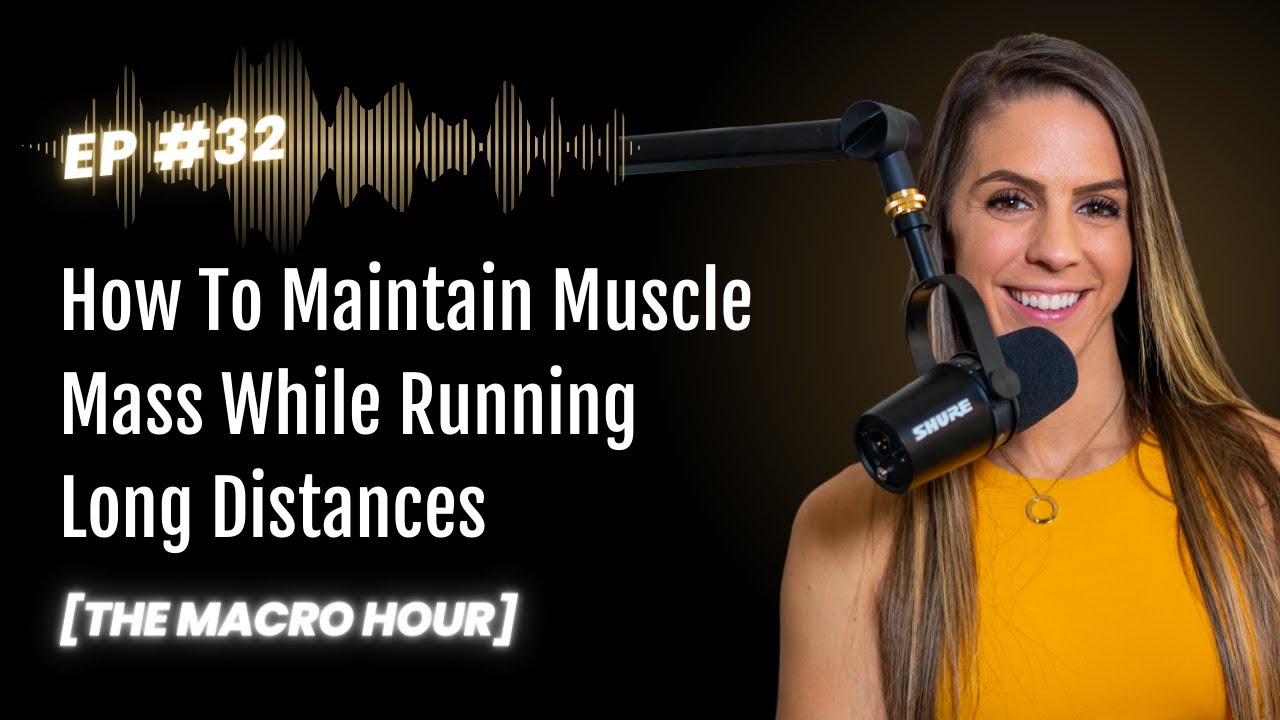 How To Maintain Muscle Mass While Running Long Distances | Ep. 32 - YouTube