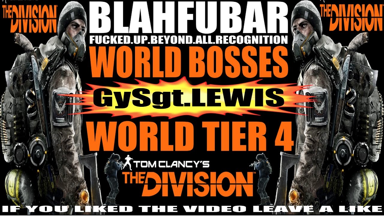 Tom Clancy's The Division World Boss GySgt Lewis. World Tier 4. - YouTube