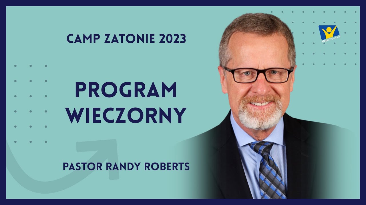 Camp Zatonie 2023 "Wybory" - pastor Randy Roberts #24 - YouTube