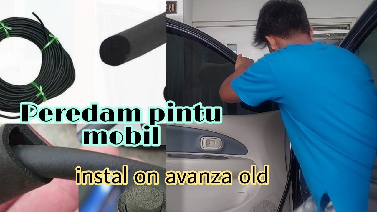Cara pasang peredam universal karet O di pintu mobil avanza - YouTube