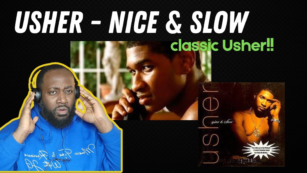 Usher - Nice & Slow (Official Video)| Reaction...Classic USHER!! - YouTube
