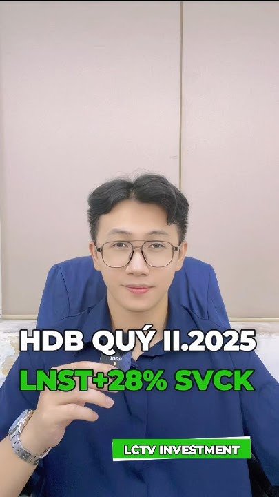 HDB tăng trưởng LNST quý II.2025 là 26% svck và cả năm là 28% 2024 dự báo #hdb #lctv # ...