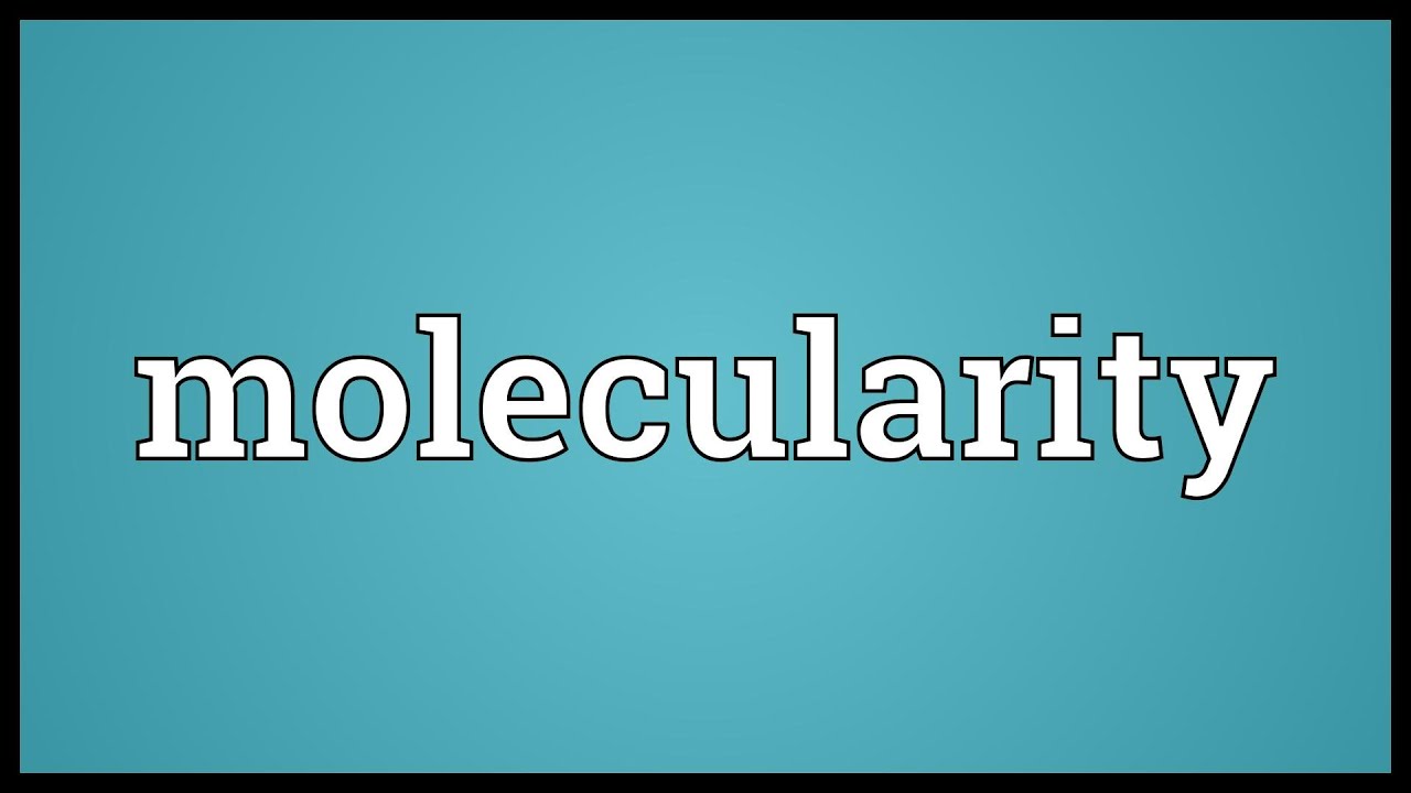 Molecularity Meaning - YouTube