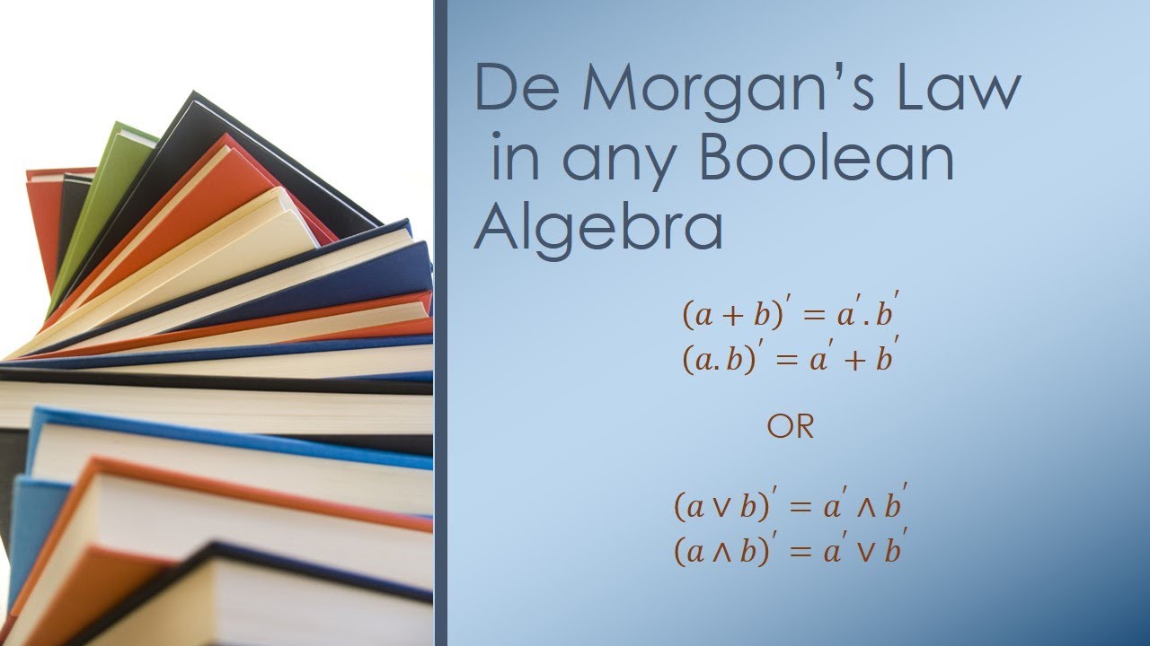 De Morgan’s law in any Boolean Algebra/Discrete Mathematics - YouTube