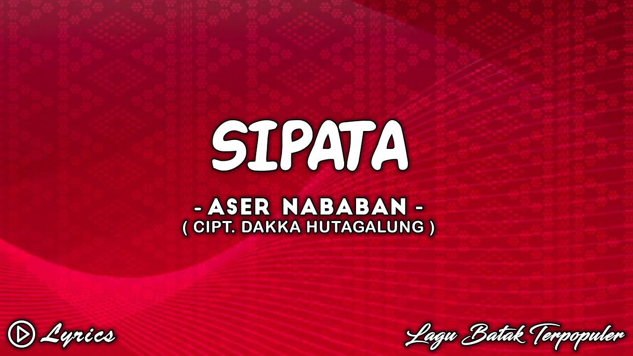 Aser Nababan - Sipata || Lirik Lagu Batak - YouTube