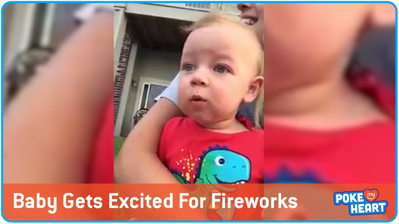 Baby Gets Excited for Fireworks - YouTube