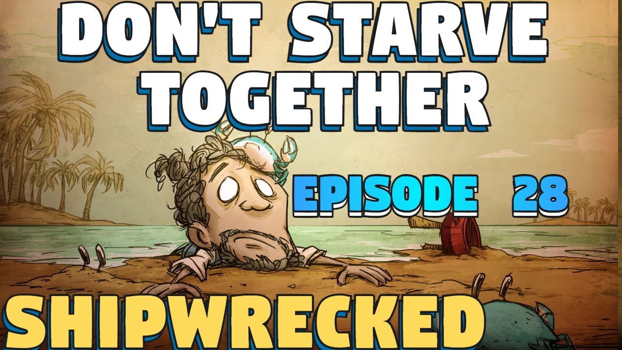 Don't Starve Together Shipwrecked Mod - Episode 28 - Don't Starve ...