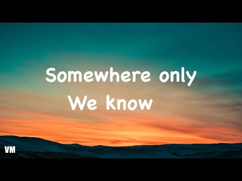 Keane - Some Where Only We Know (Lyrics) - YouTube