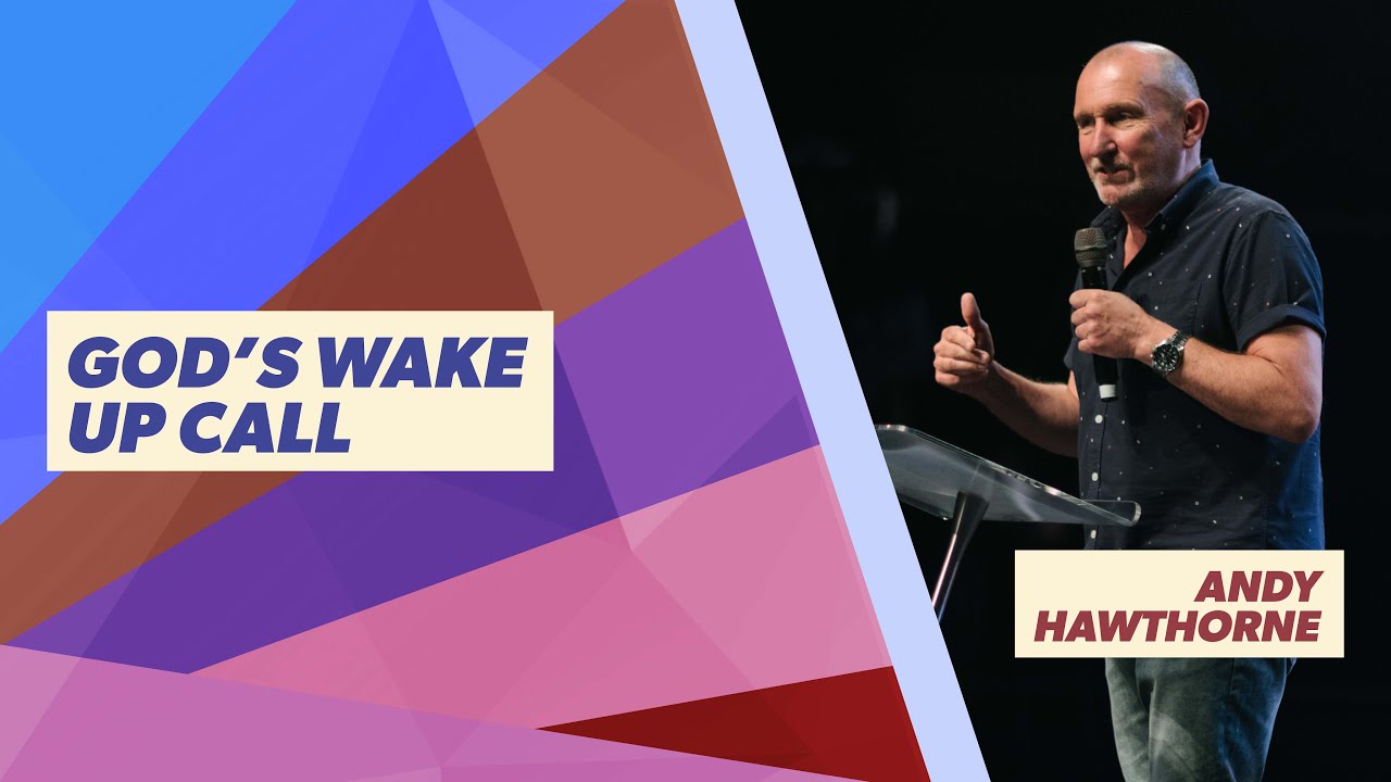 Message Teaching - Andy Hawthorne - God's Wake Up Call - YouTube