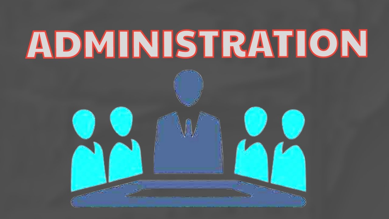 What Does ADMINISTRATION Means || Meanings And Definitions With Example ...