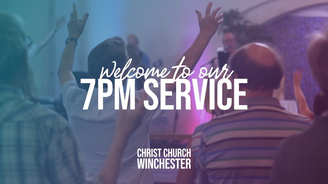 Christ Church Winchester 7pm Service | 2nd June 2024 - YouTube