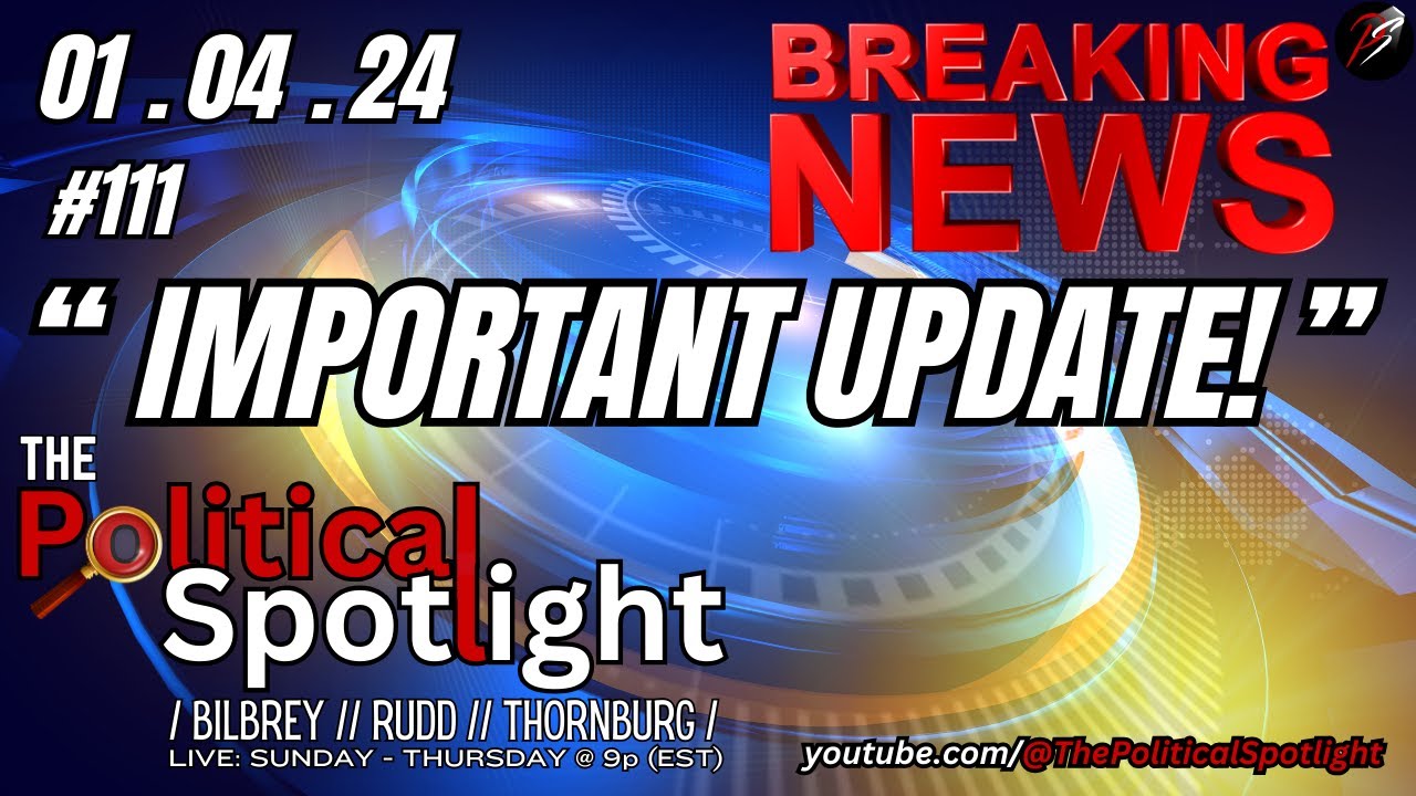 #111 | BREAKING NEWS: Important Update (01.04.24) | The Political ...