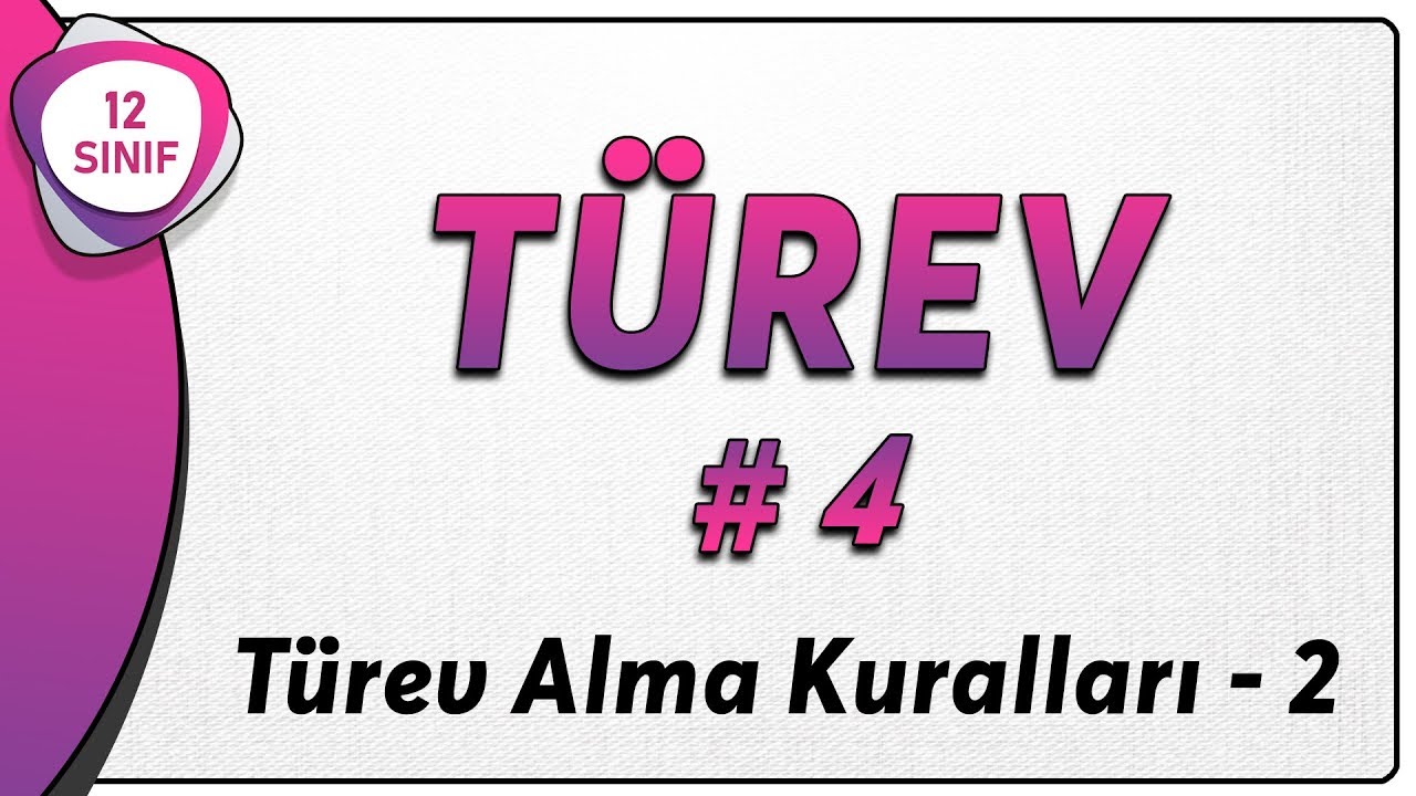 Türev 4 Türev Alma Kuralları 2 | 12.Sınıf Matematik | AYT Matematik #12 ...