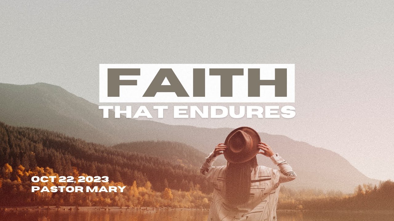 October 22, 2023 / Faith That Endures / Pastor Mary Leach - YouTube