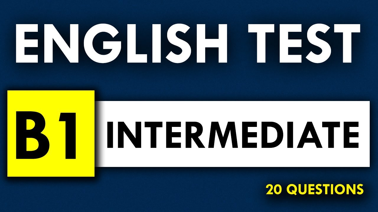 Ready for the B1 Level English Challenge? Take This Quiz and Find Out ...