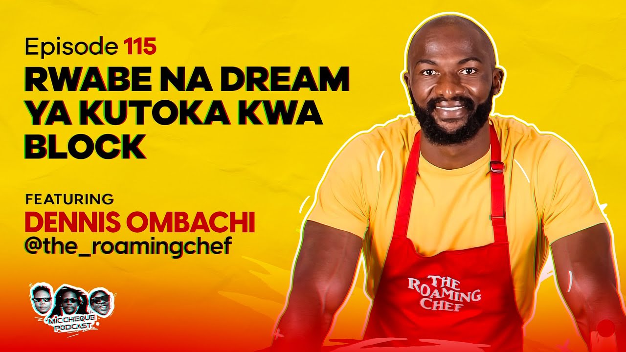 MIC CHEQUE PODCAST | Episode 115 | Rwabe na dream ya kutoka kwa block ...