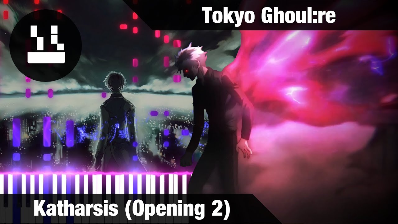 🎹 Tokyo Ghoul:re - KATHARSIS [Opening 2] ~ Piano Tutorial (Arr ...