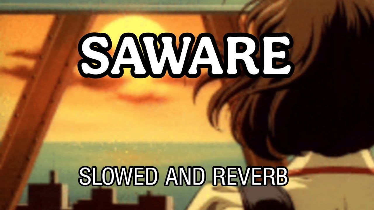 Saware slowed and reverb song (Arijit Singh) - YouTube