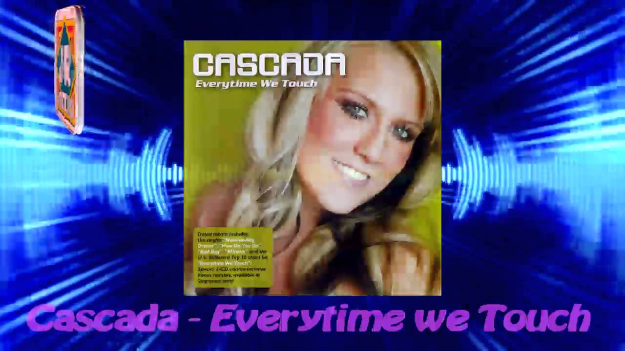 Cascada - Everytime We Touch - YouTube
